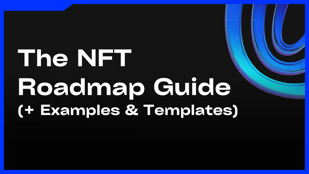 NFT Roadmap Guide (With Examples & Template) | Rally.Fan™